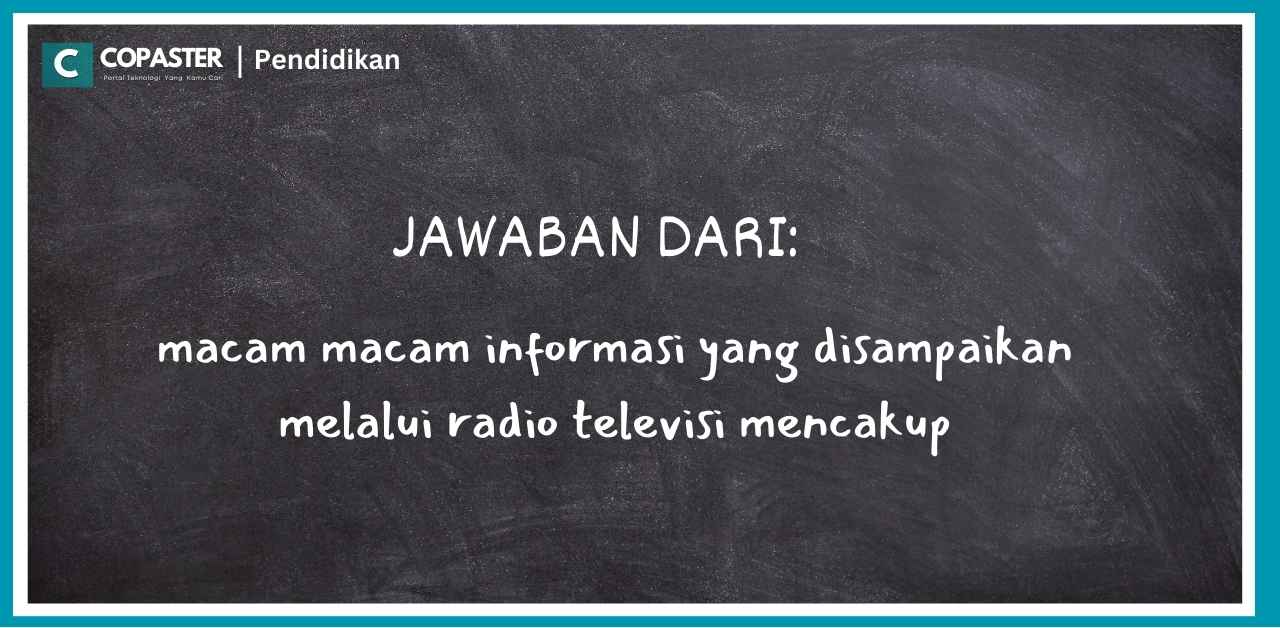 Berbagai Macam Informasi yang Disampaikan Melalui Radio dan Televisi ...