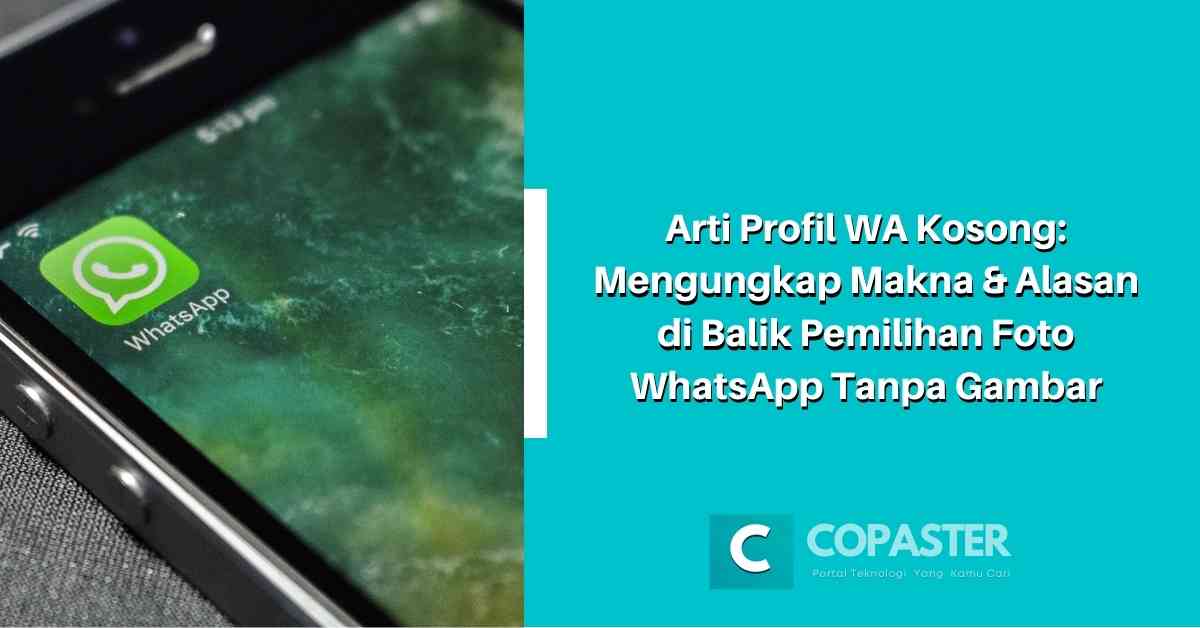 Arti Profil WA Kosong: Mengungkap Makna & Alasan di Balik Pemilihan ...