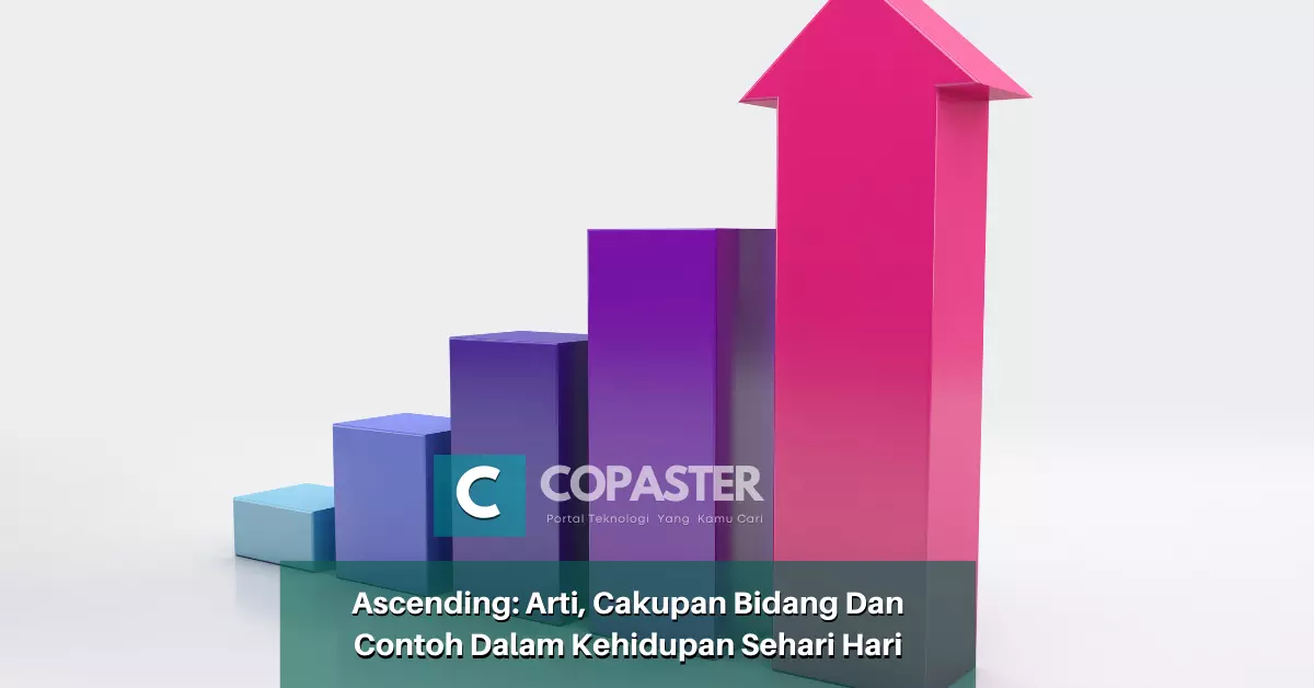 Ascending: Arti, Cakupan Bidang Dan Contoh Dalam Kehidupan Sehari Hari | Copaster