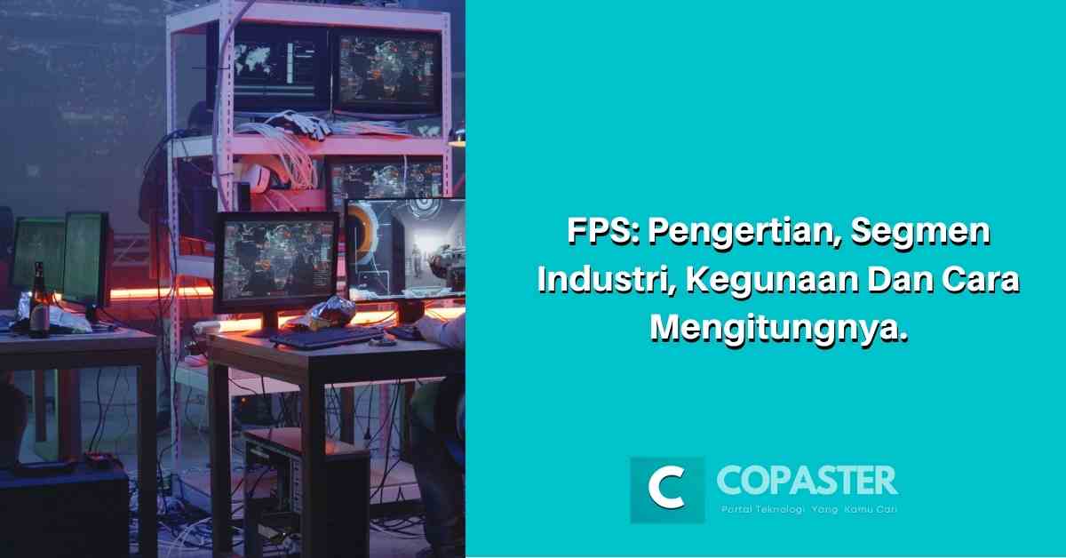 FPS: Pengertian, Segmen Industri, Kegunaan Dan Cara Mengitungnya ...