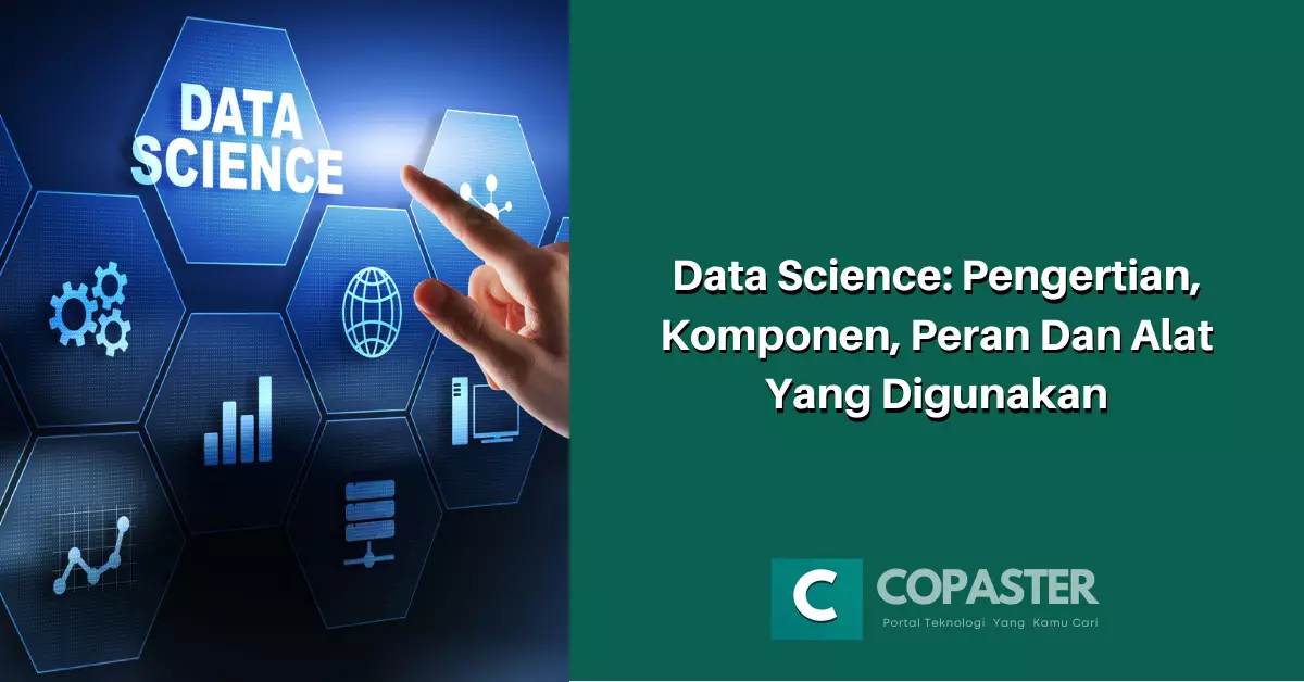 Data Science: Pengertian, Komponen, Peran Dan Alat Yang Digunakan ...