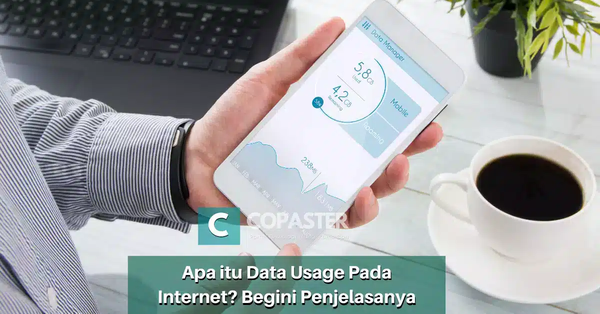 Apa itu Data Usage Pada Internet? Begini Penjelasanya | Copaster