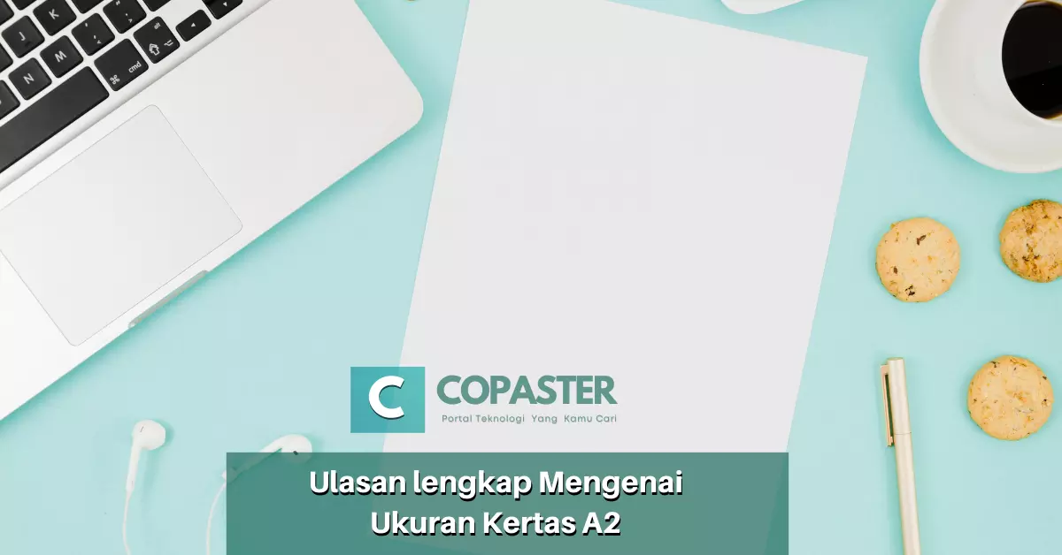 Ulasan lengkap Mengenai Ukuran Kertas A2 | Copaster