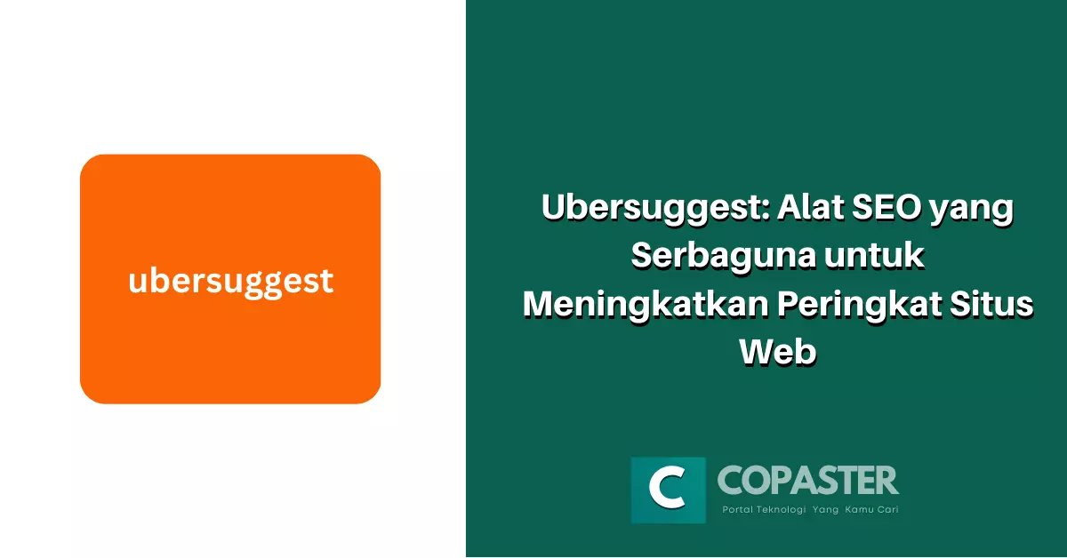 Ubersuggest: Alat SEO yang Serbaguna untuk Meningkatkan Peringkat Situs Web | Copaster