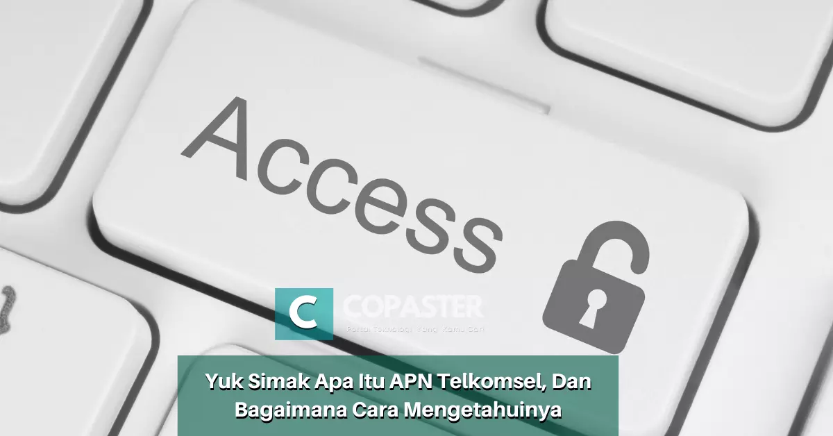 Yuk Simak Apa Itu APN Telkomsel, Dan Bagaimana Cara Mengetahuinya | Copaster