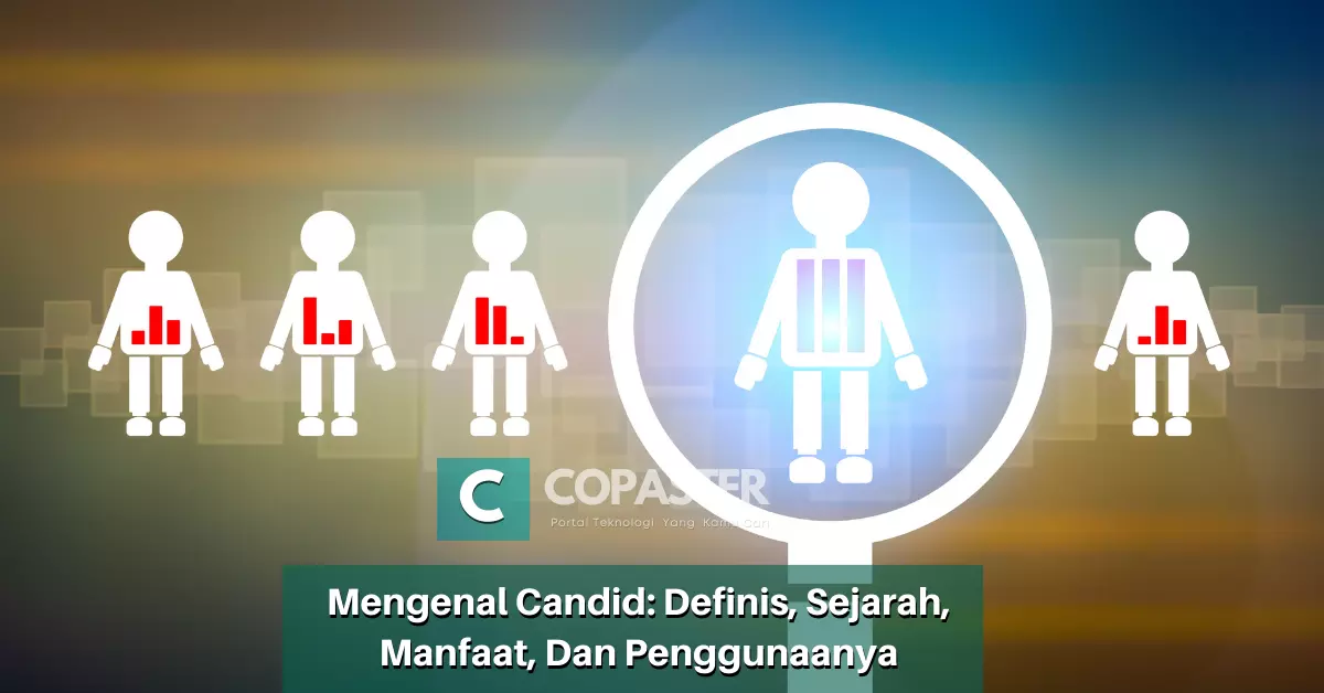Mengenal Candid: Definis, Sejarah, Manfaat, Dan Penggunaanya | Copaster