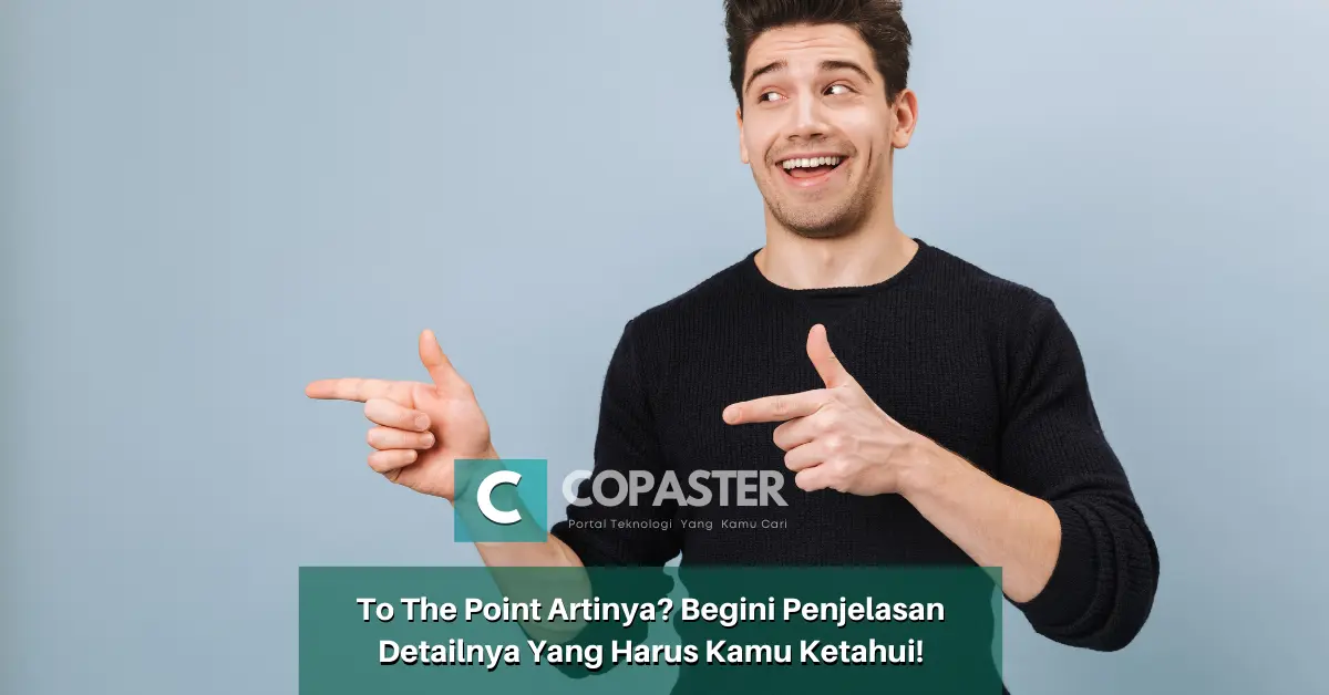 To The Point Artinya? Begini Penjelasan Detailnya Yang Harus Kamu ...