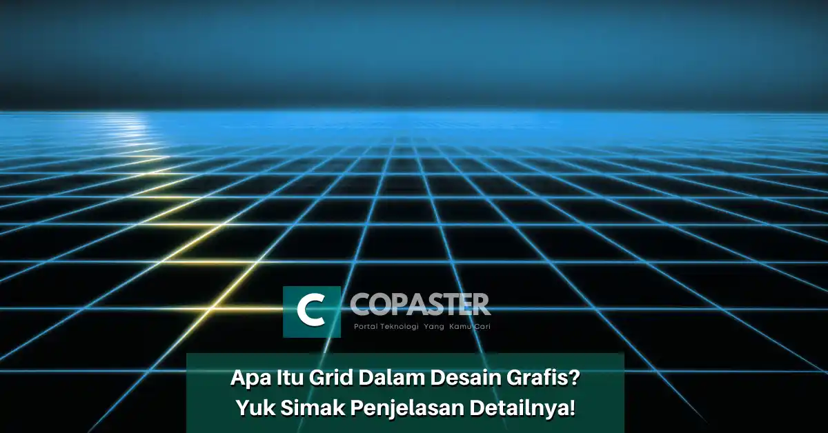 Apa Itu Grid Dalam Desain Grafis? Yuk Simak Penjelasan Detailnya! | Copaster
