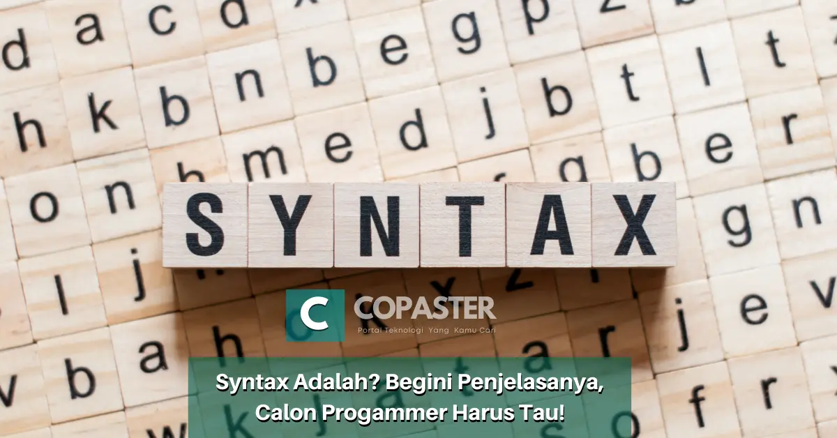 Syntax Adalah? Begini Penjelasanya, Calon Progammer Harus Tau! | Copaster