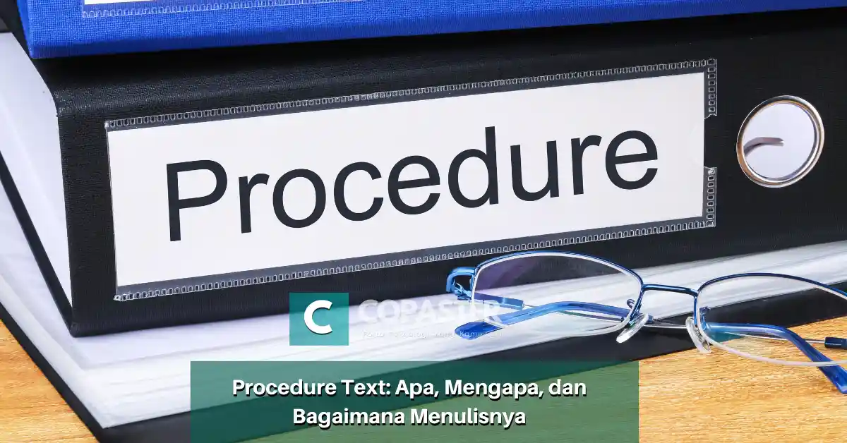 Procedure Text: Apa, Mengapa, dan Bagaimana Menulisnya? | Copaster