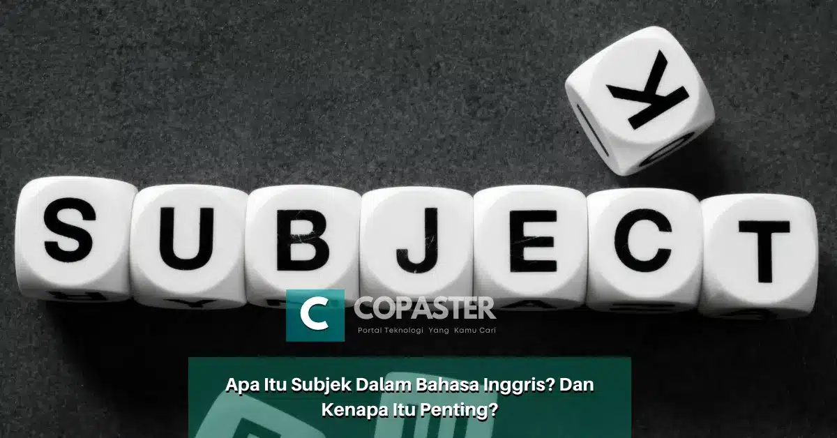 Apa Itu Subjek Dalam Bahasa Inggris? Dan Kenapa Itu Penting? | Copaster
