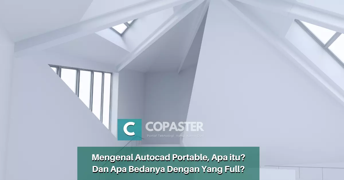 Mengenal Autocad Portable, Apa itu? Dan Apa Bedanya Dengan Yang Full ...