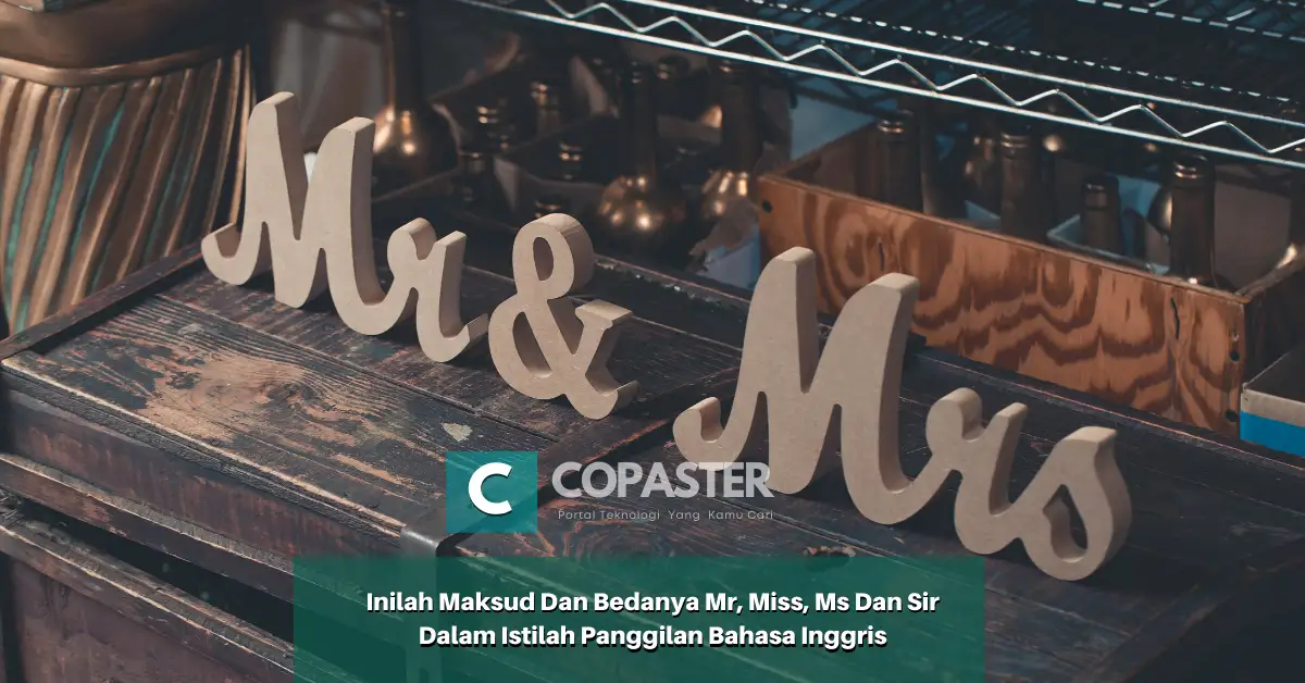 Inilah Maksud Dan Bedanya Mr, Miss, Ms Dan Sir Dalam Istilah Panggilan Bahasa Inggris | Copaster