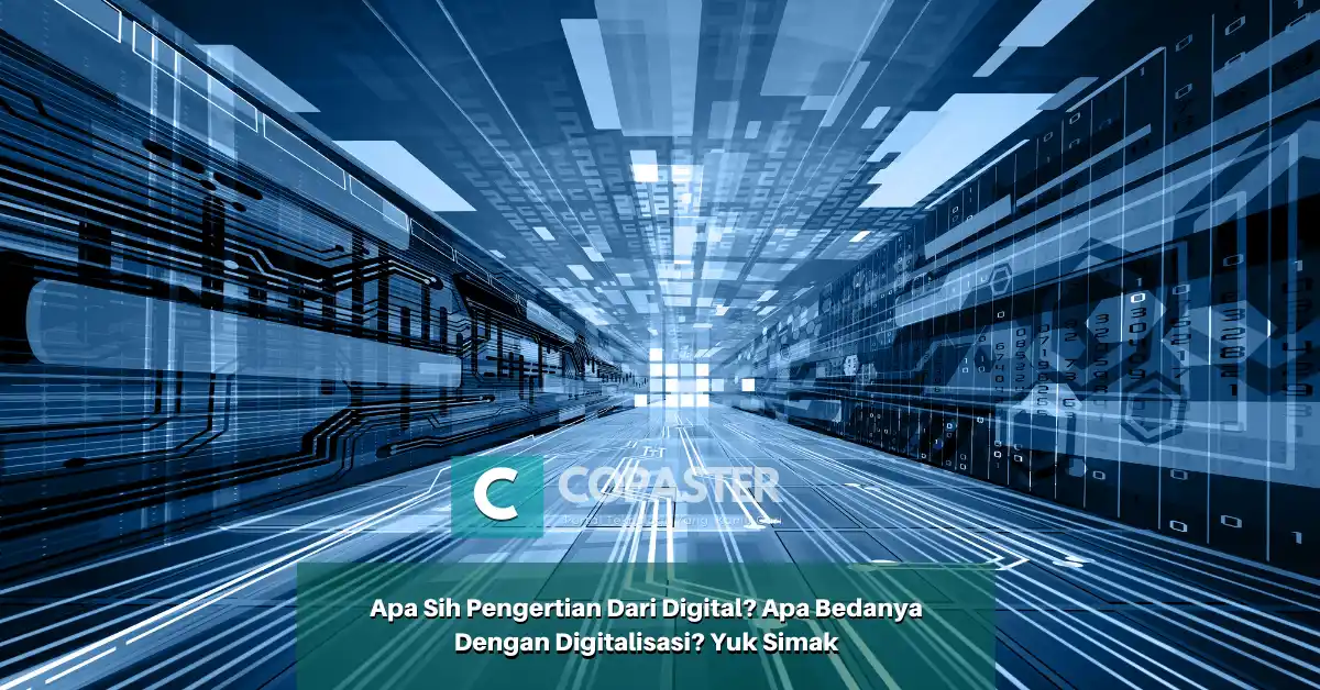 Apa Sih Pengertian Dari Digital? Apa Bedanya Dengan Digitalisasi? Yuk ...