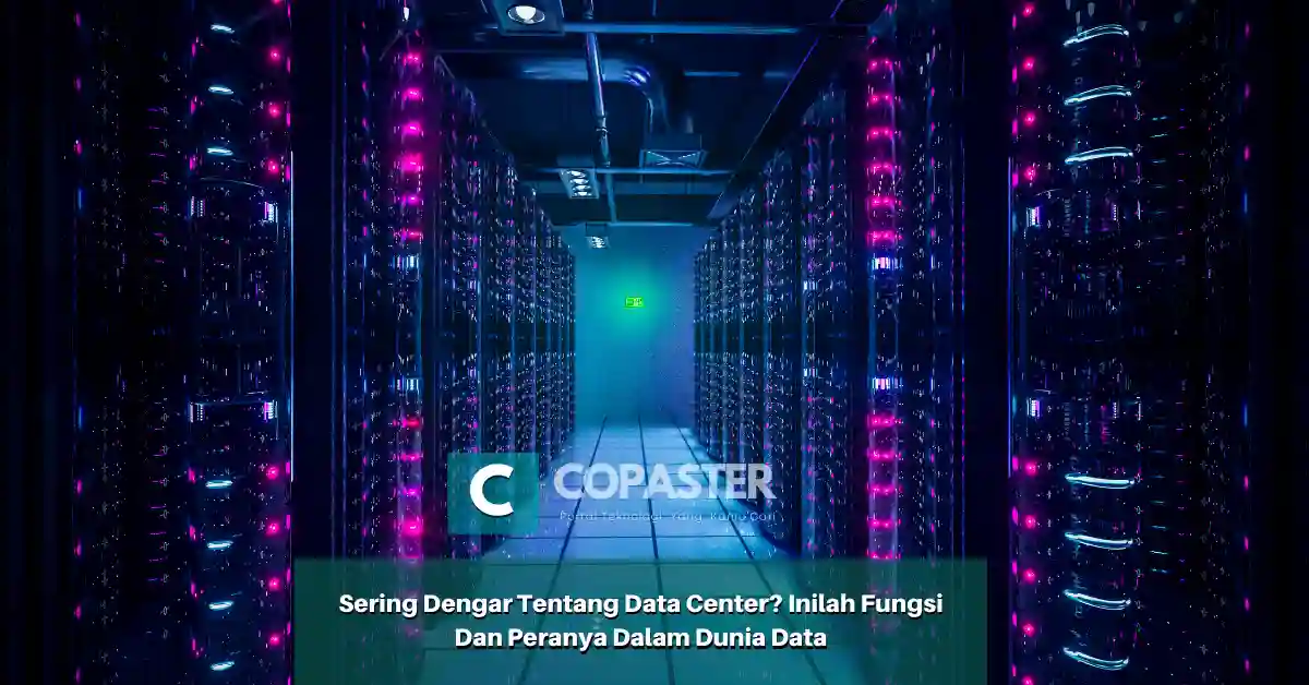 Sering Dengar Tentang Data Center? Inilah Fungsi Dan Peranya Dalam ...