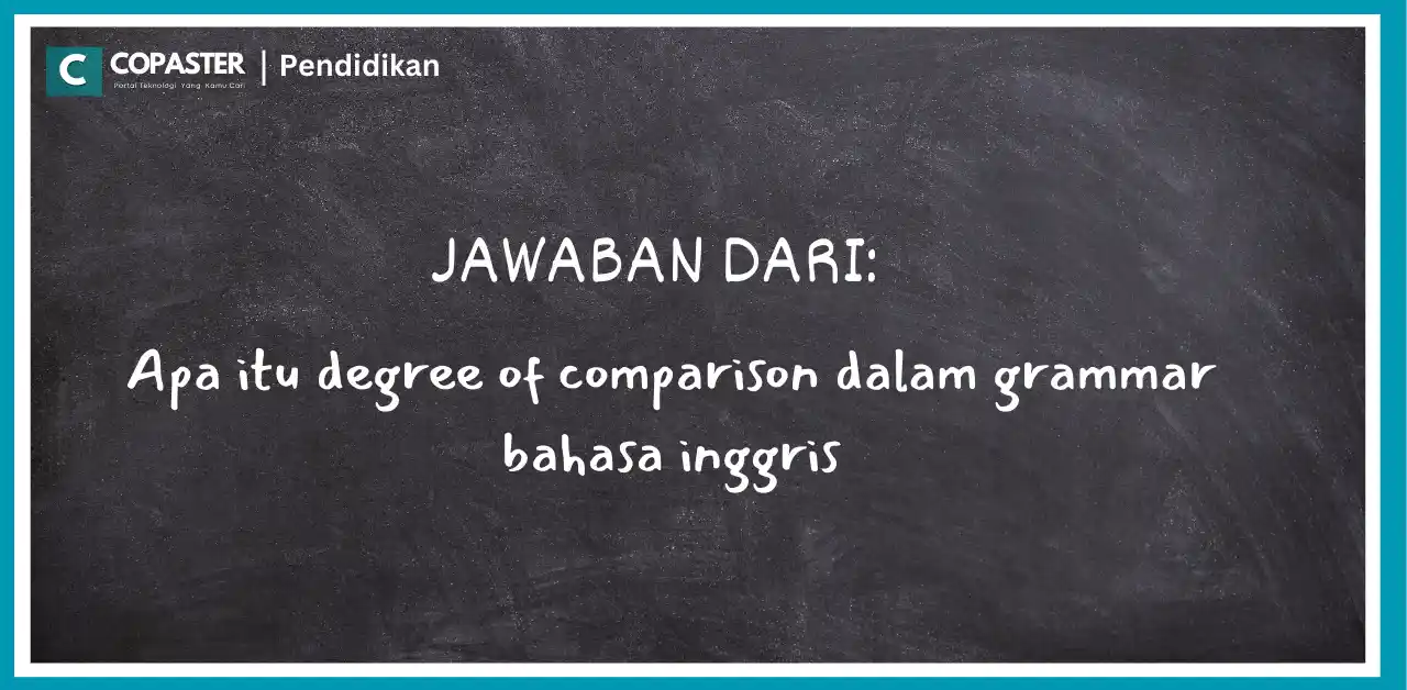 Pengenalan Degree Of Comparison Dalam Grammar Bahasa Inggris | Copaster