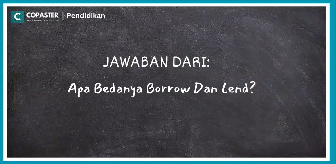 Biar Ga Bingung Lagi, Ini Bedanya "Borrow" Dengan "Lend" Dalam Bahasa ...