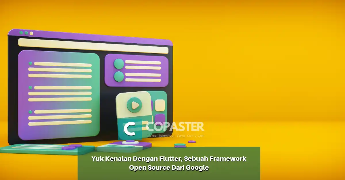 Yuk Kenalan Dengan Flutter, Sebuah Framework Open Source Dari Google ... Yuk Kenalan Dengan Flutter, Sebuah Framework Open Source Dari Google ...
