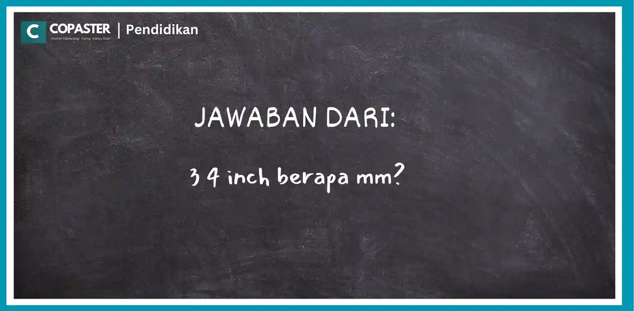 3-4-inch-berapa-mm-begini-penjelasan-dan-jawabanya-copaster