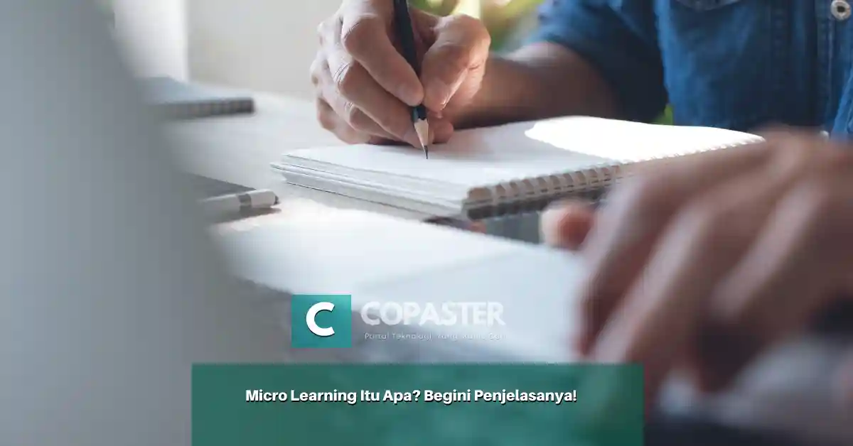 Micro Learning Itu Apa? Begini Penjelasanya! | Copaster