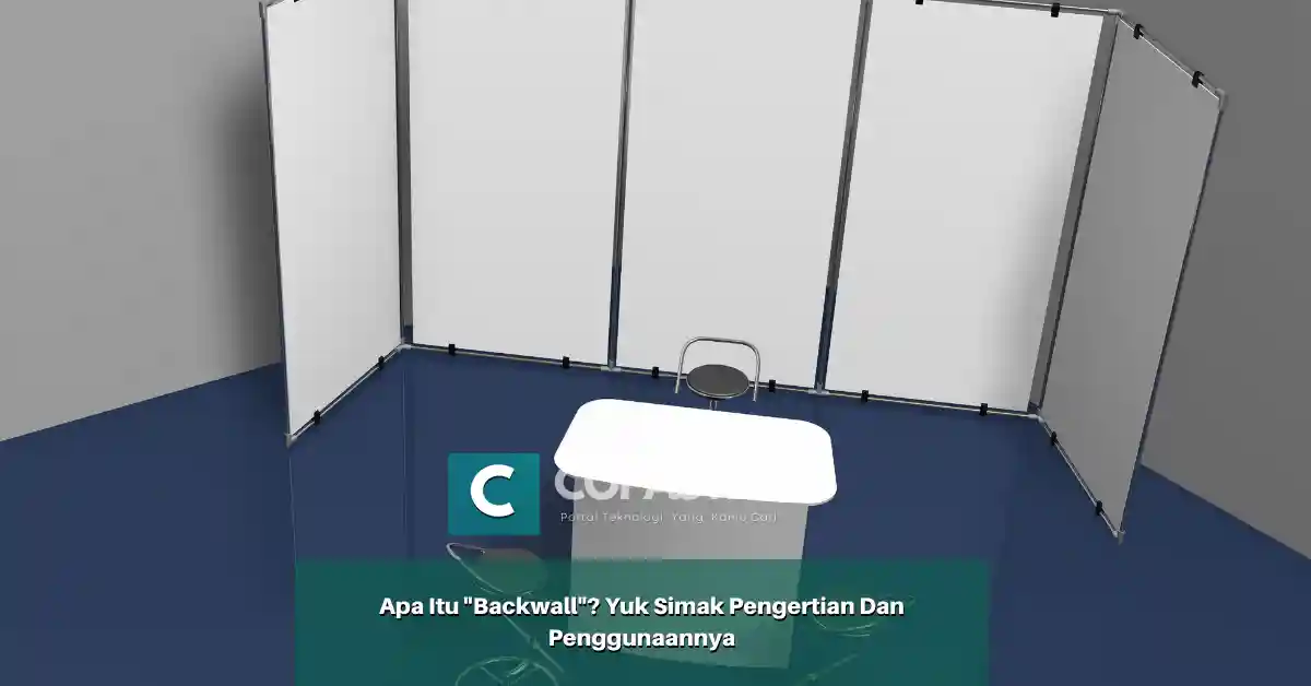 Apa Itu "Backwall"? Yuk Simak Pengertian Dan Penggunaannya | Copaster