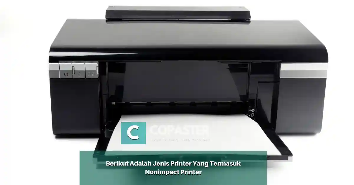 Berikut Adalah Jenis Printer Yang Termasuk Nonimpact Printer | Copaster