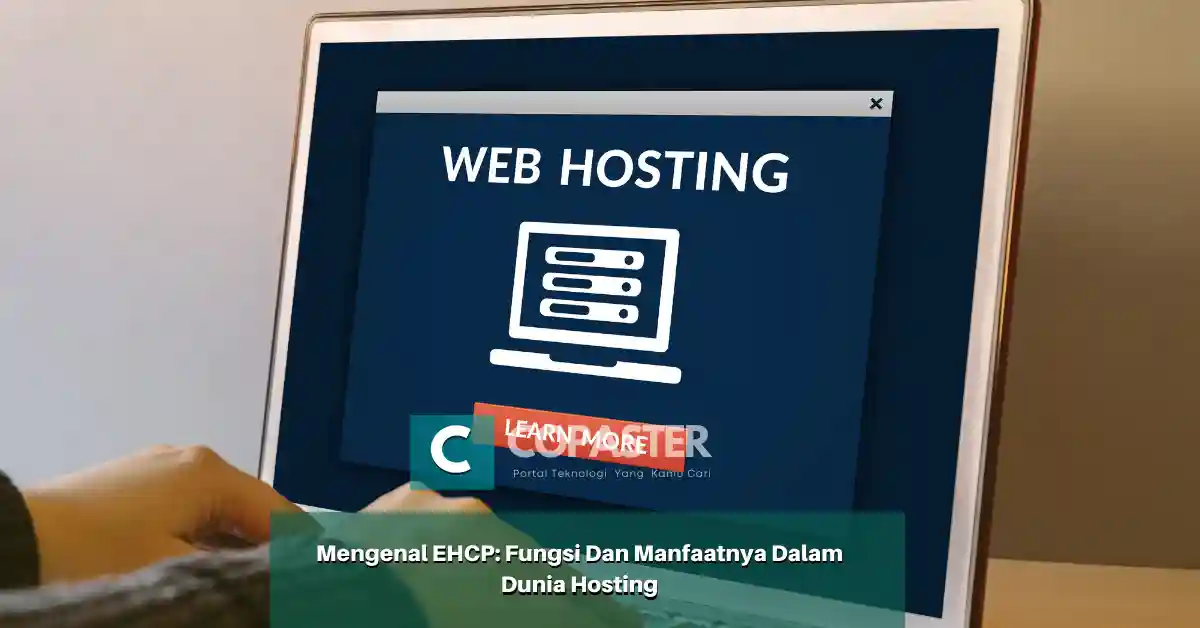 Mengenal EHCP: Fungsi Dan Manfaatnya Dalam Dunia Hosting | Copaster