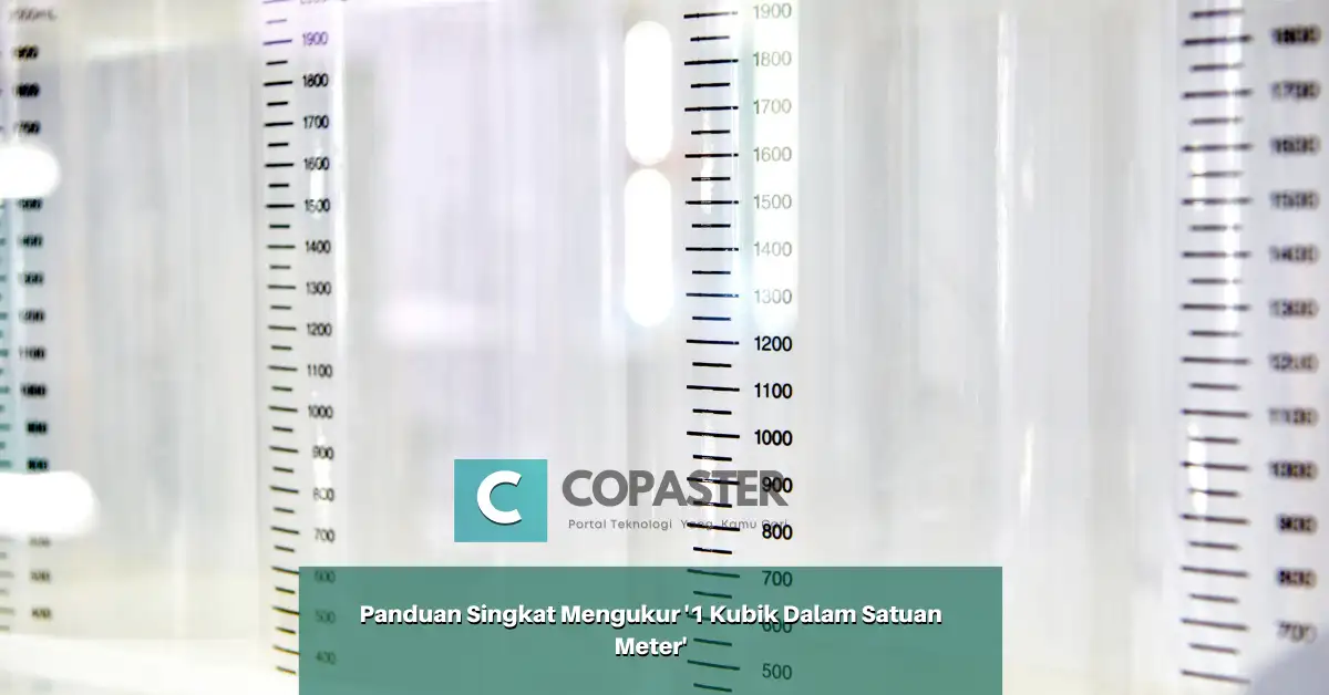 Panduan Singkat Mengukur '1 Kubik Dalam Satuan Meter' | Copaster
