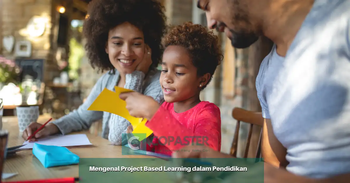 Mengenal Project Based Learning dalam Pendidikan | Copaster