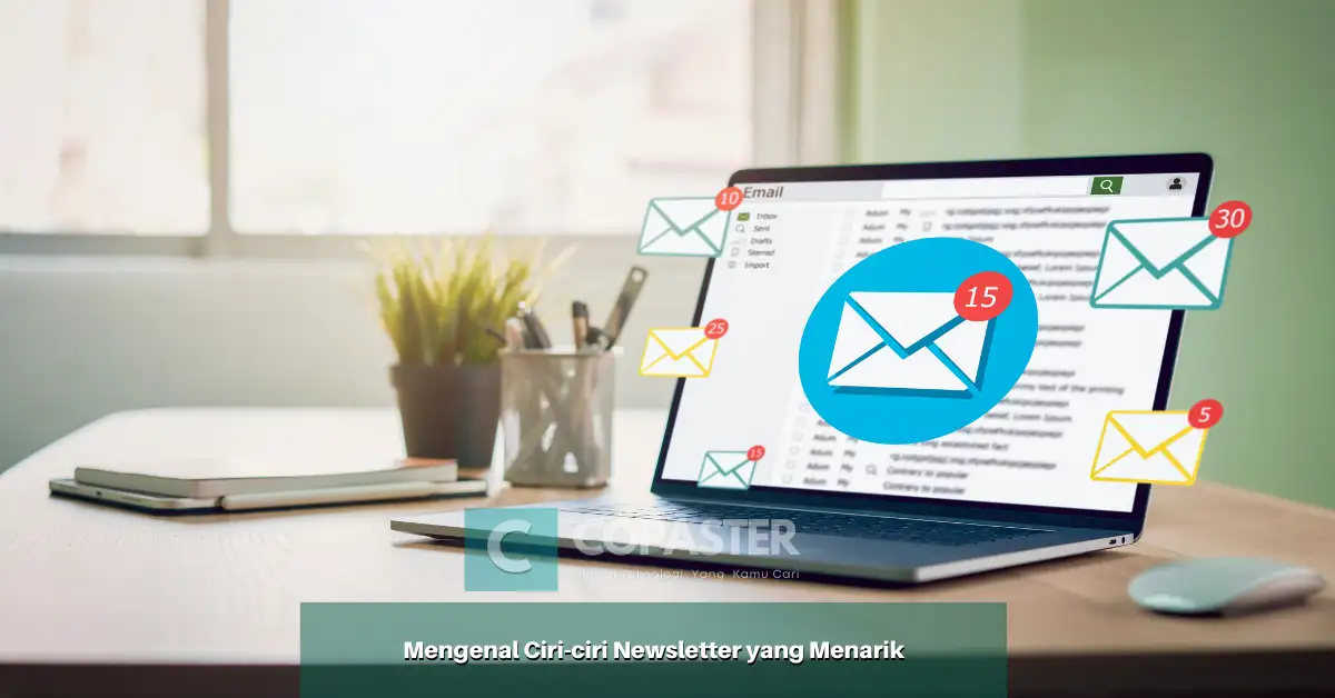 Mengenal Ciri-ciri Newsletter yang Menarik | Copaster