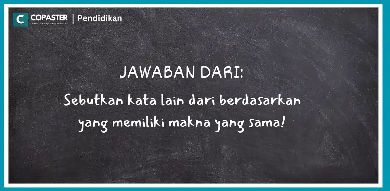 Pilihan Kata Selain 'Berdasarkan' dan Contoh Penggunaannya | Copaster