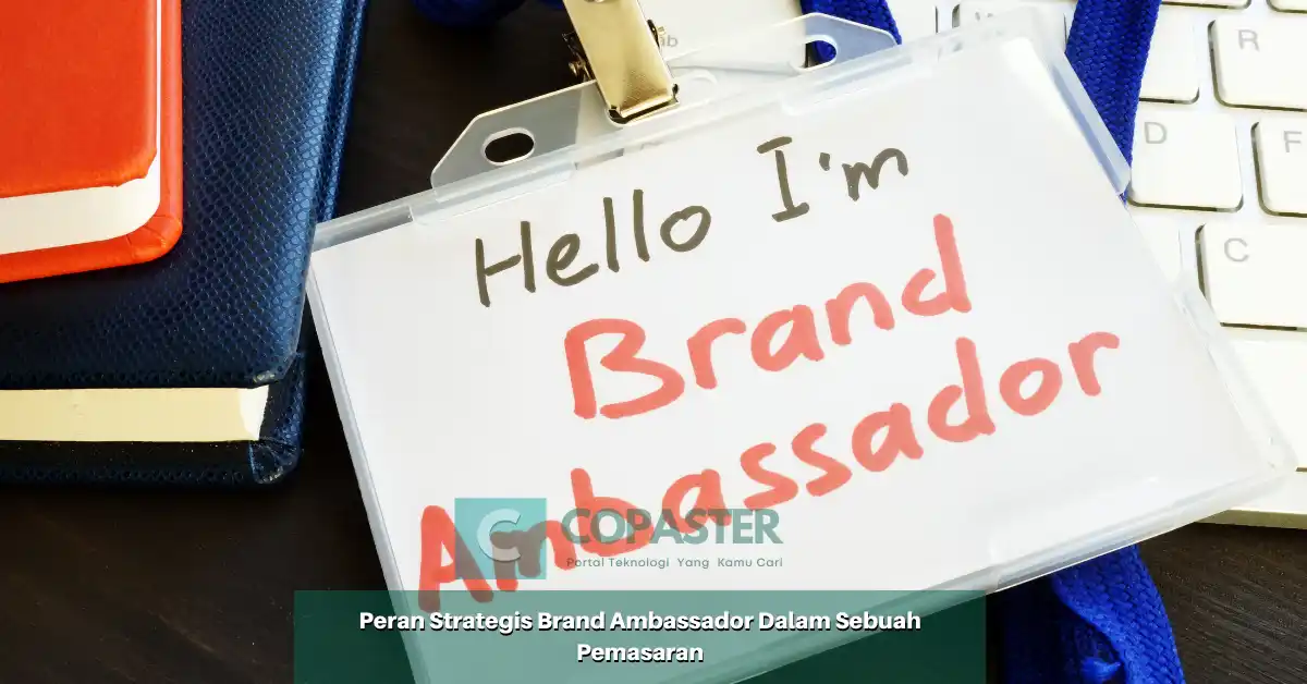 Peran Strategis Brand Ambassador Dalam Sebuah Pemasaran Copaster