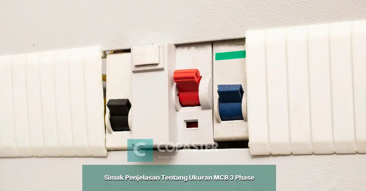 Simak Penjelasan Tentang Ukuran MCB 3 Phase | Copaster