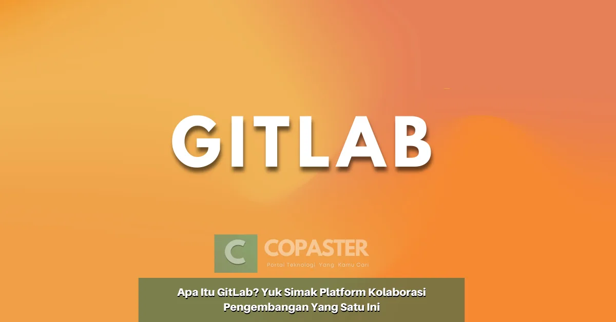 Apa Itu GitLab? Yuk Simak Platform Kolaborasi Pengembangan Yang Satu ...