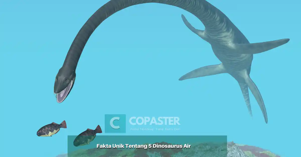 Fakta Unik Tentang 5 Dinosaurus Air | Copaster